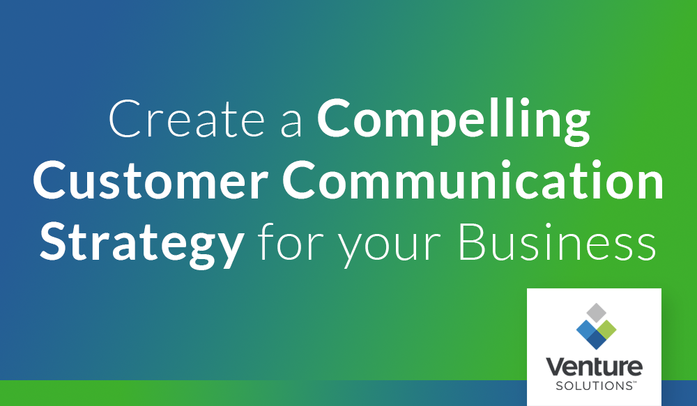 Create a Compelling Customer Communication Strategy for your Business ...