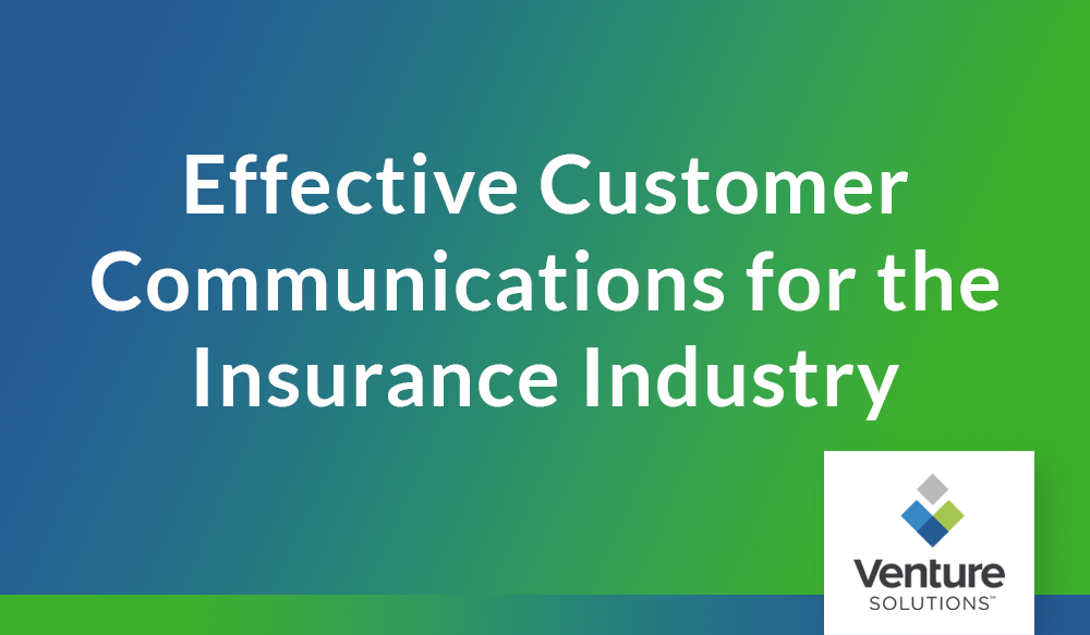 Effective Customer Communications for the Insurance Industry | Venture ...