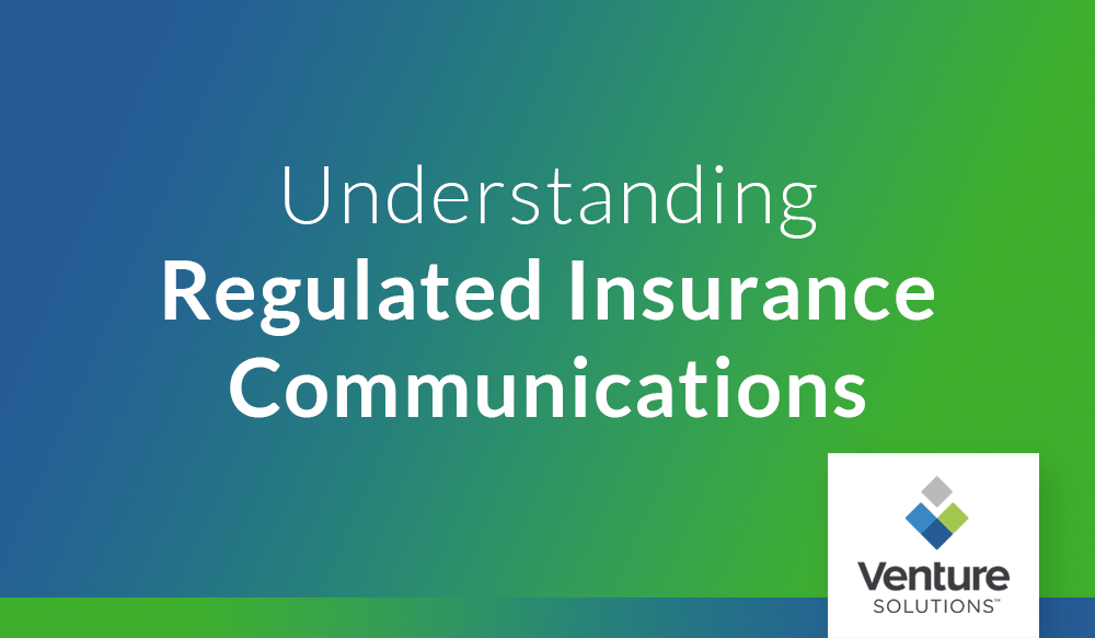Understanding Regulated Insurance Communications | Venture Solutions